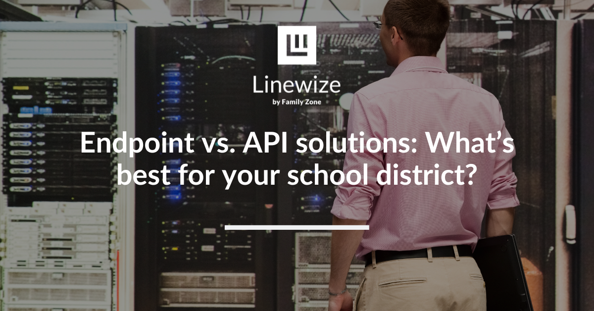 Endpoint vs. API Solutions: What’s best for your school district?